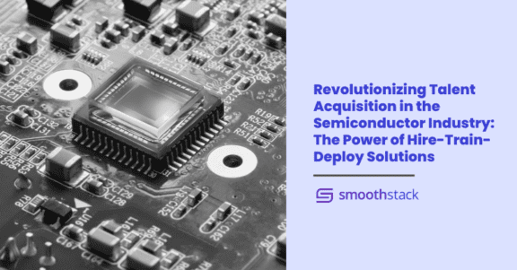 Revolutionizing Semiconductor Industry's Talent Acquisition | Smoothstack