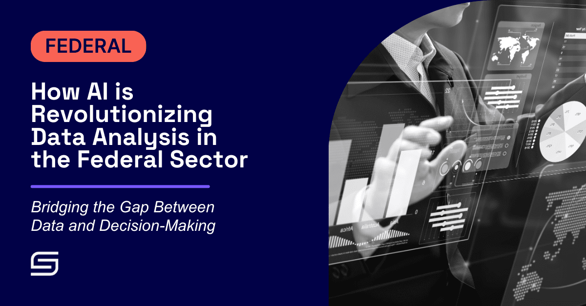 How AI is Revolutionizing Data Analysis in the Federal Sector: Bridging the Gap Between Data and ...